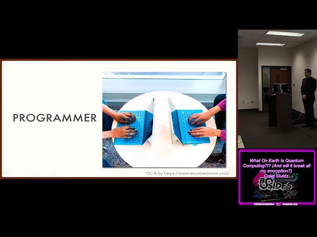 Conference Talks Talk: What on Earth Is Quantum Computing and Will It Break All My Encryption ...