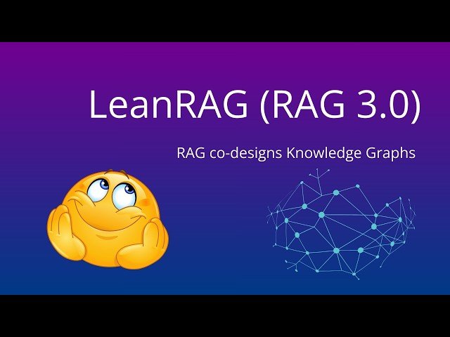 Free Video: LeanRAG - Multiple Layers of Knowledge Graphs for RAG 3.0 ...