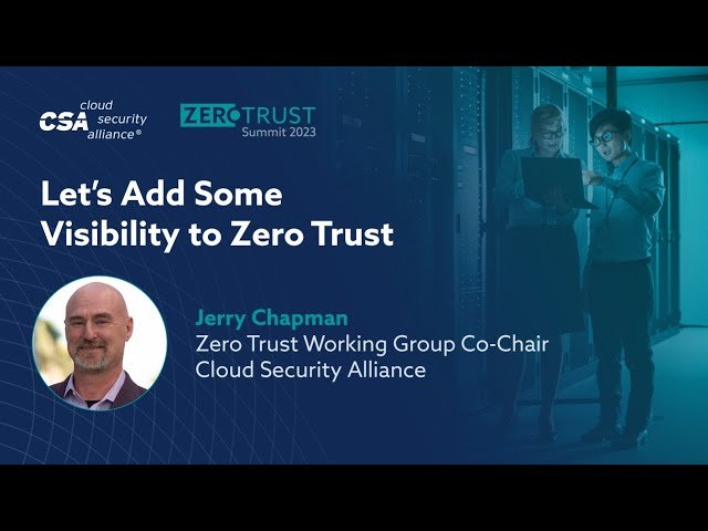 Free Video: Let's Add Some Visibility to Zero Trust from Cloud Security Alliance | Class Central
