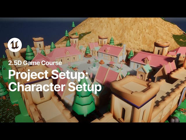 Free Video: Project Setup: Character Setup - 2.5D Game Course from Unreal Engine | Class Central