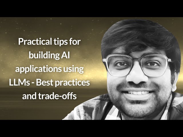 Free Video: Practical Tips for Building AI Applications Using LLMs from Conf42 | Class Central