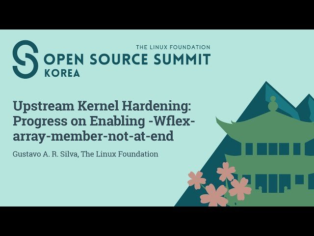 Free Video: Upstream Kernel Hardening - Progress on Enabling -Wflex-array-member-not-at-end from ...