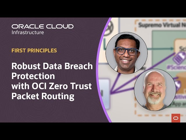 Free Video: First Principles: Robust Data Breach Protection with OCI Zero Trust Packet Routing ...