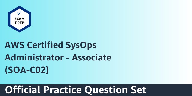 Free Course: AWS Certified SysOps Administrator - Associate Official Practice Question Set (SOA ...