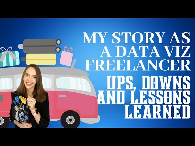 Free Video: My Story as a Data Visualization Freelancer - Ups, Downs, and Lessons Learned from ...