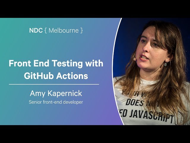 Free Video: Front End Testing with GitHub Actions from NDC Conferences ...