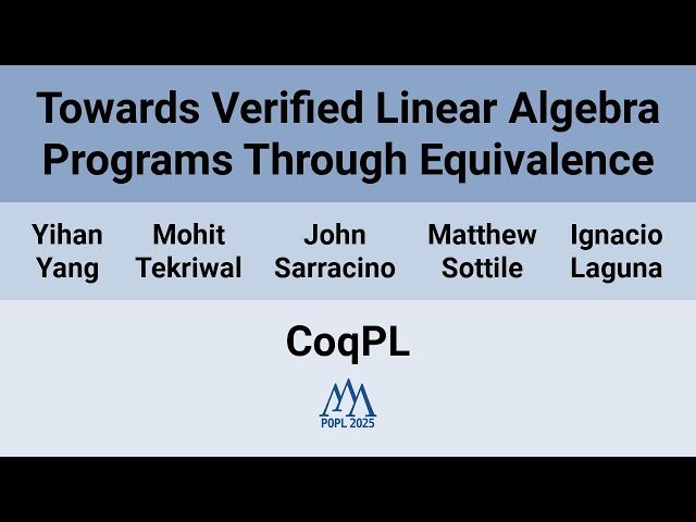 Free Video: Towards Verified Linear Algebra Programs Through Equivalence from ACM SIGPLAN ...