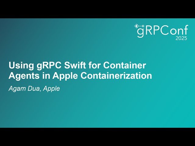 Free Video: Using gRPC Swift for Container Agents in Apple Containerization from CNCF [Cloud ...