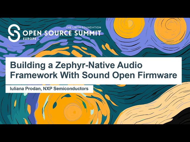 Free Video: Building a Zephyr-Native Audio Framework With Sound Open Firmware from Linux ...