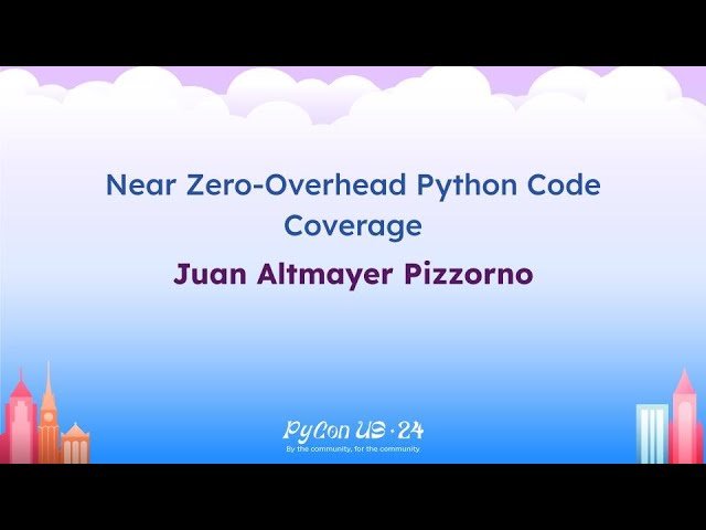 Free Video: Near Zero-Overhead Python Code Coverage - SlipCover from PyCon US | Class Central
