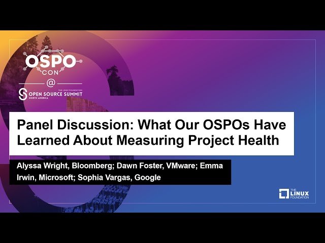 Free Video: Measuring Open Source Project Health - OSPO Panel ...