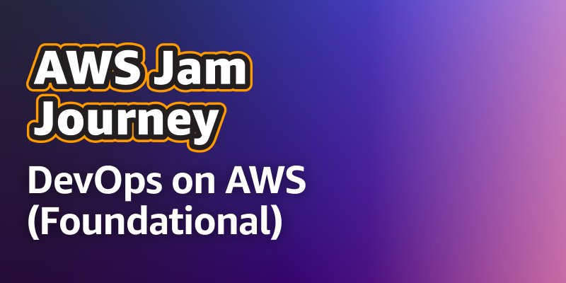 Online Course: DevOps on AWS (Foundational) from Amazon Web Services ...