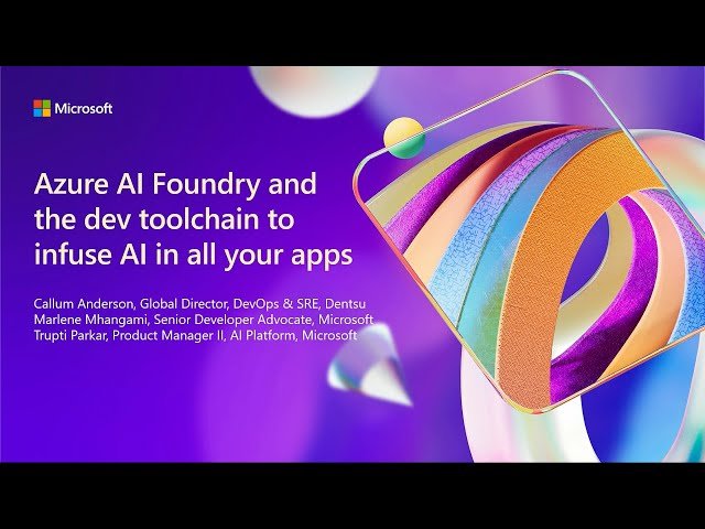 Free Video: Azure AI Foundry and Development Toolchain for AI Application Integration - BRK119 ...