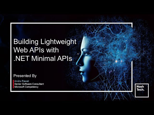 Free Video: Building Lightweight Web APIs with .NET Minimal APIs from NashKnolX | Class Central