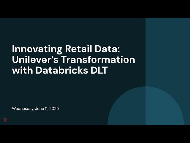 Free Video: Innovating Retail Data - Unilever's Transformation with Databricks DLT from ...