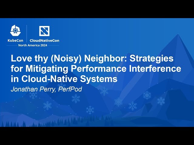 Free Video: Love Thy Noisy Neighbor - Strategies for Mitigating Performance Interference in ...