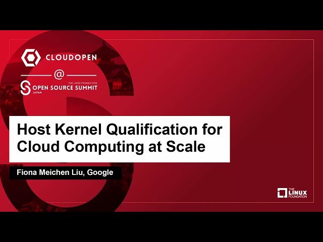 Free Video: Host Kernel Qualification for Cloud Computing at Scale from ...