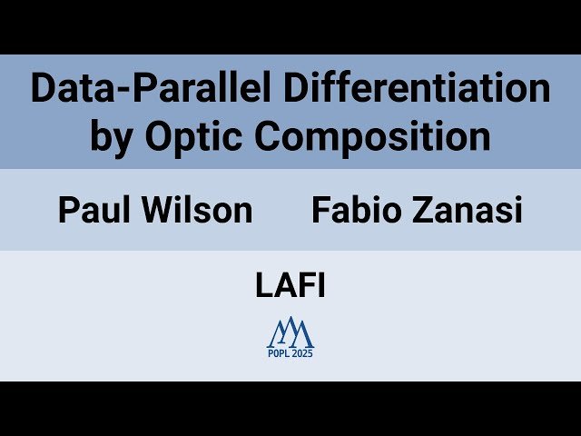 Free Video: Data-Parallel Differentiation by Optic Composition from ACM SIGPLAN | Class Central
