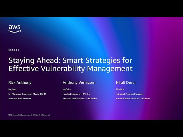 Free Video: Staying Ahead - Smart Strategies for Effective Vulnerability Management from AWS ...