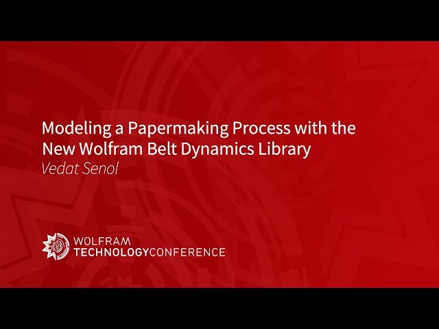 Free Video: Modeling a Papermaking Process with the Wolfram Belt Dynamics Library from Wolfram ...