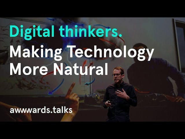 awwwards. Talk: Making Technology More Natural from awwwards. | Class Central