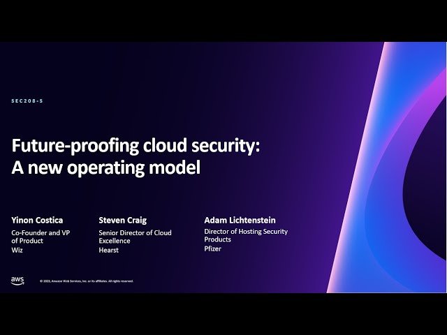 Free Video: Future-Proofing Cloud Security - A New Operating Model from AWS Events | Class Central