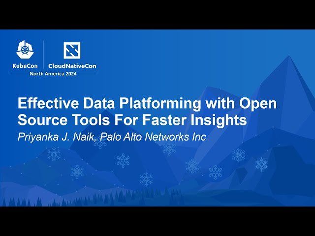 Free Video: Effective Data Platforming with Open Source Tools for Faster Insights from CNCF ...