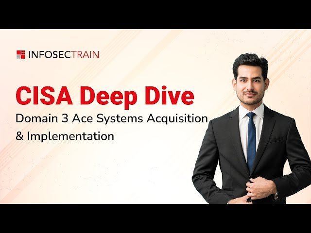 Free Video: CISA Deep Dive: Information Systems Acquisition ...