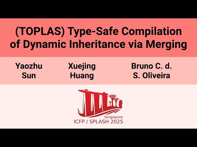 Free Video: Type-Safe Compilation of Dynamic Inheritance via Merging from ACM SIGPLAN | Class ...