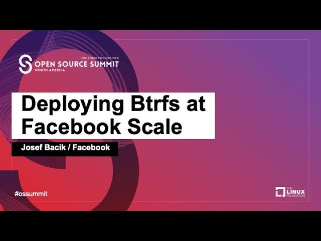 Free Video: Deploying Btrfs at Facebook Scale from Linux Foundation | Class Central