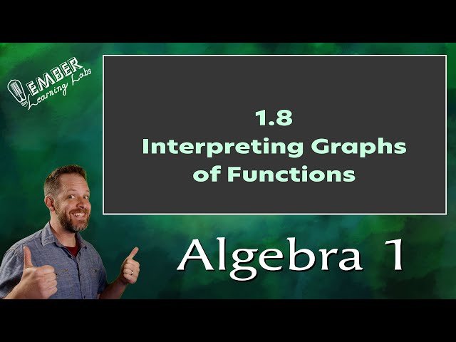 Free Video: Interpreting Graphs of Functions - Lesson 8 from Ember ...