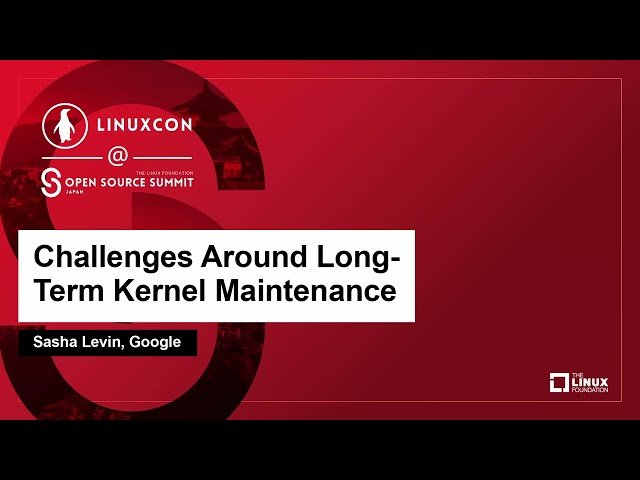 Free Video: Challenges Around Long-Term Kernel Maintenance from Linux ...