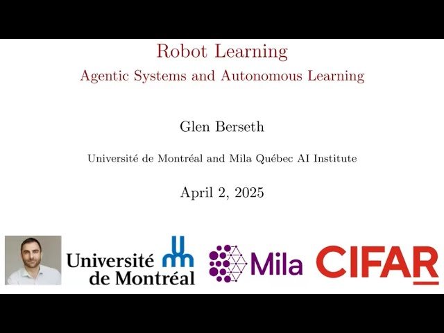 Free Video: Robot Learning: Agentic and Autonomous Systems - Part 2 from Montreal Robotics ...