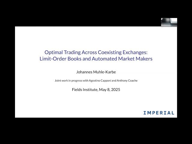 Free Video: Optimal Trading Across Coexisting Exchanges: Limit-Order Books and Automated Market ...