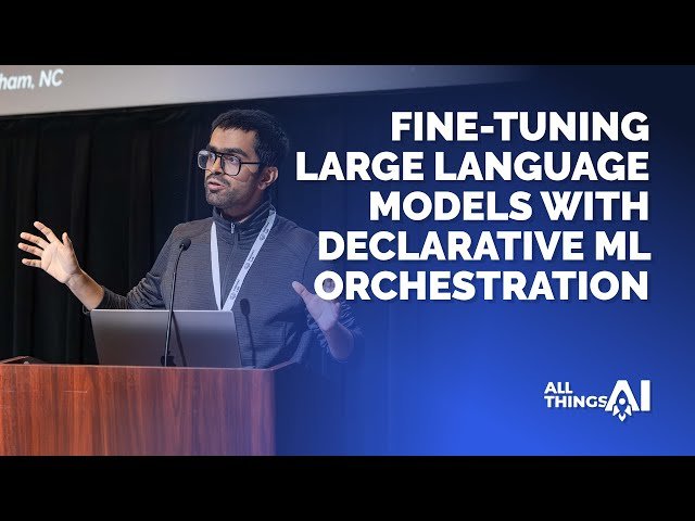 Free Video: Fine-Tuning Large Language Models with Declarative ML Orchestration from All Things ...