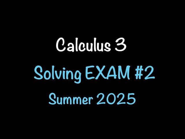 Free Video: Calculus 3 - Solving Exam 2 Summer 2025 - Limits, Partial Derivatives, and More ...