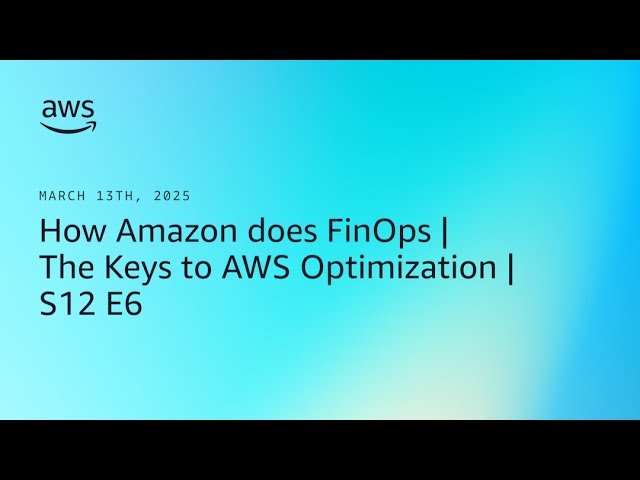 Free Video: How Amazon Does FinOps - The Keys to AWS Optimization - S12 E6 from AWS Events ...