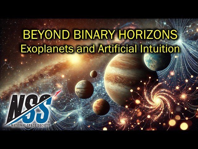 Free Video: Beyond Binary Horizons: Exoplanets and Artificial Intuition from National Space ...