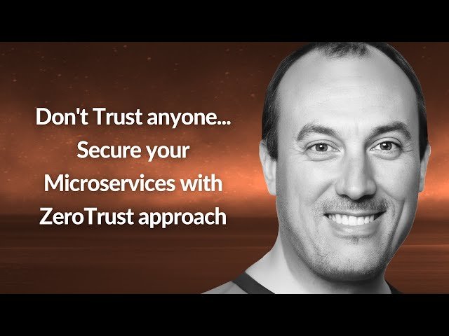 Free Video: Secure Your Microservices with ZeroTrust Approach from Conf42 | Class Central
