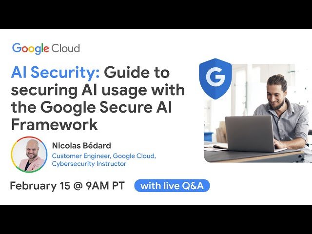 Free Video: Securing AI Usage with the Google Secure AI Framework from Google Cloud Events ...