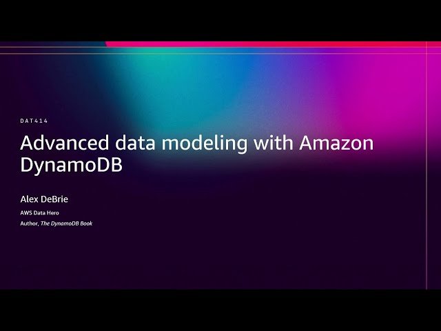 Free Video: Advanced Data Modeling with Amazon DynamoDB - DAT414 from AWS Events | Class Central