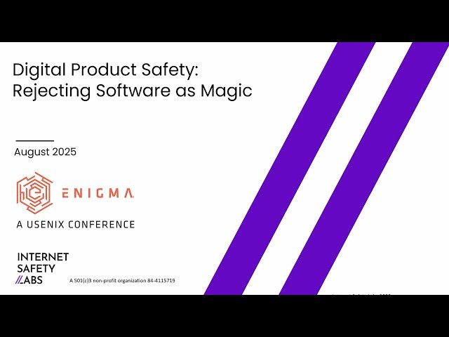 Free Video: Digital Product Safety - Rejecting Software as Magic from USENIX | Class Central