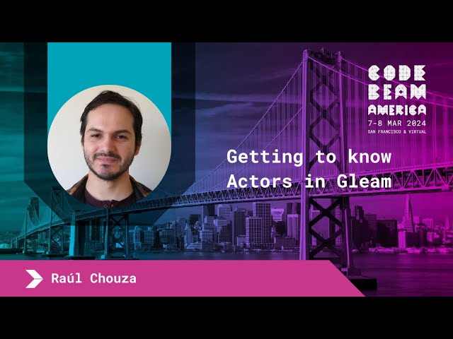 Free Video: Getting to Know Actors in Gleam from Code Sync | Class Central