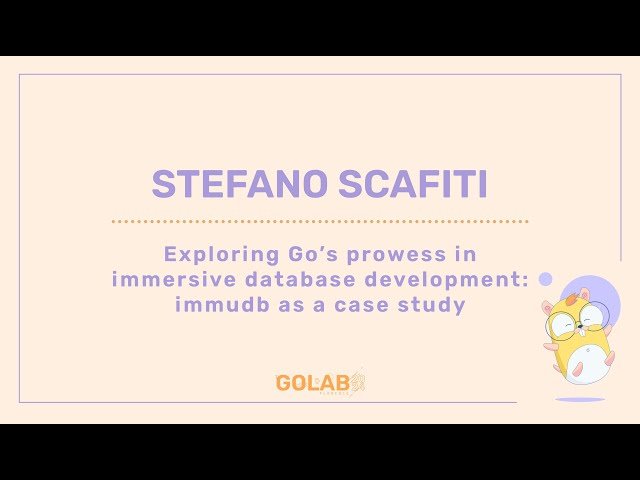 Free Video: Go's Prowess in Database Development - immudb Case Study from GoLab conference ...