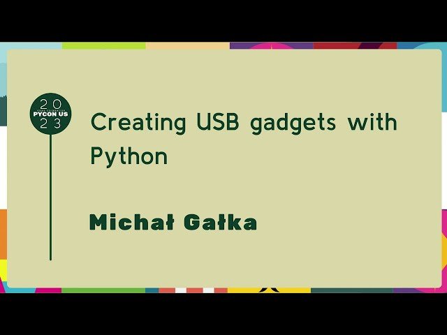 Pycon Us Talk Creating Usb Gadgets With Python From Pycon Us Class Central 2610