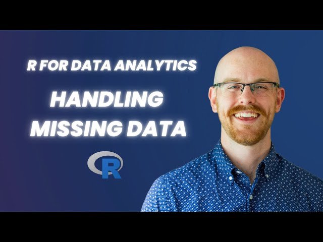Free Video: Handling Missing Data in R - R for Data Analytics Series from Alex the Analyst ...