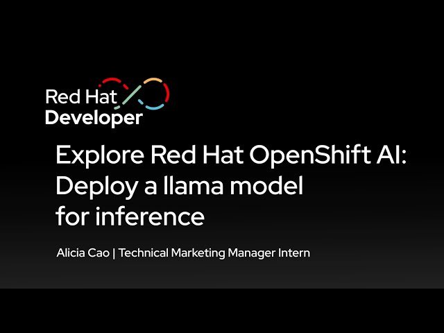 Free Video: Explore Red Hat OpenShift AI - Deploy a Llama Model for Inference from Red Hat ...