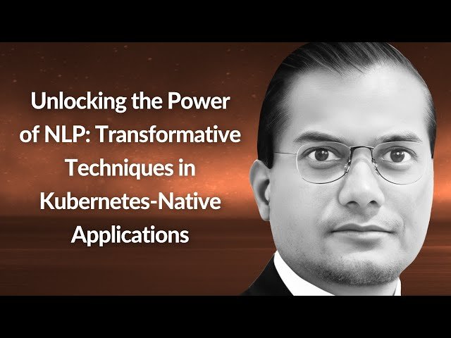 Free Video: Unlocking the Power of NLP - Techniques in Kubernetes ...