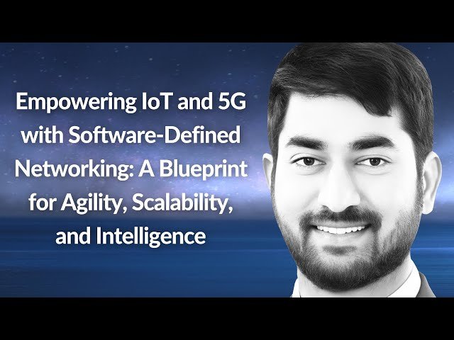 Free Video: Empowering IoT and 5G with Software-Defined Networking from ...