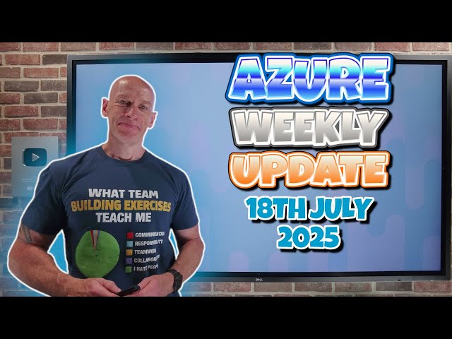 Free Video: Azure Update - July 18th 2025 from John Savill's Technical Training | Class Central